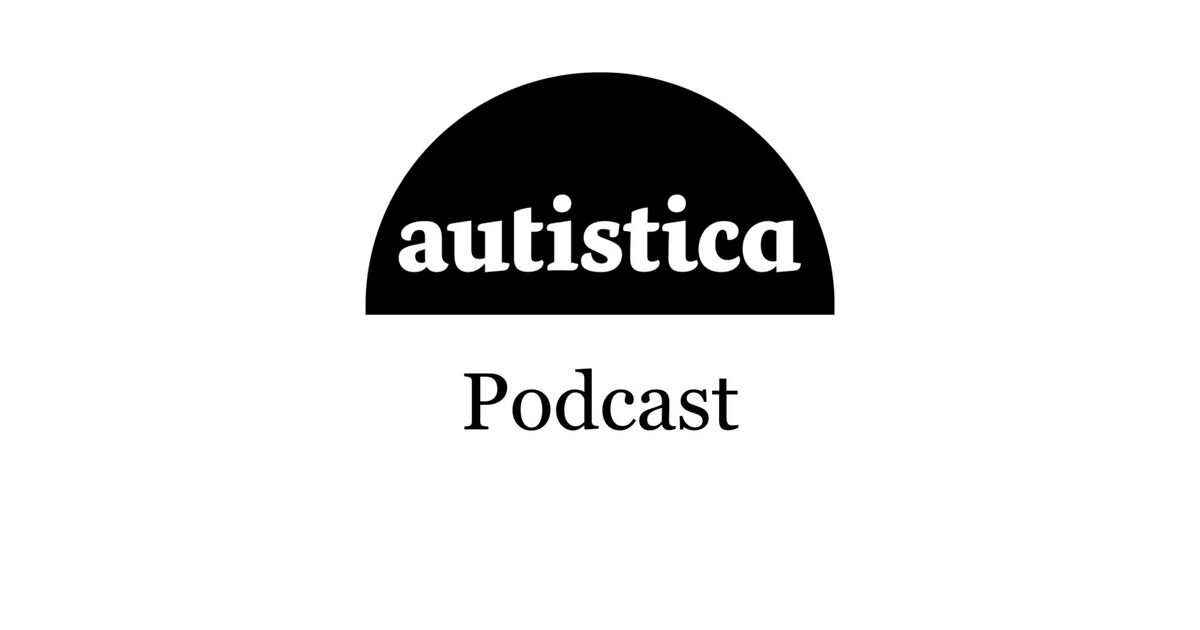 The Autistica Podcast brings you the latest discussions around autism ...
